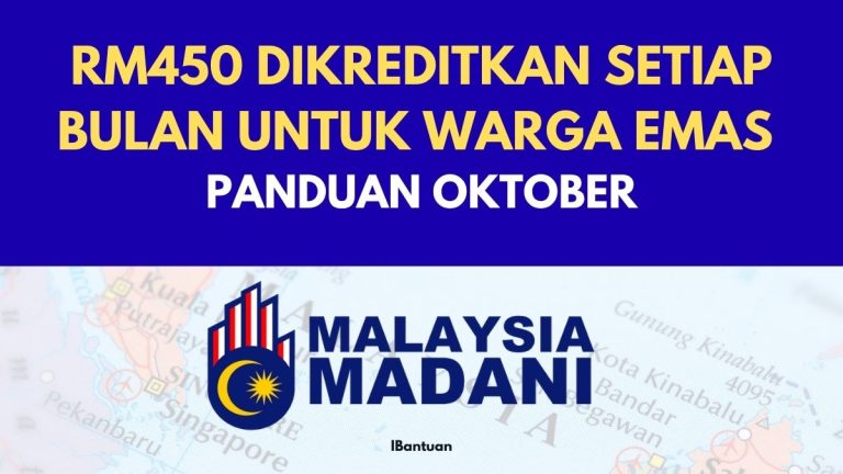 RM450 DIKREDITKAN SETIAP BULAN UNTUK WARGA EMAS : PANDUAN OKTOBER