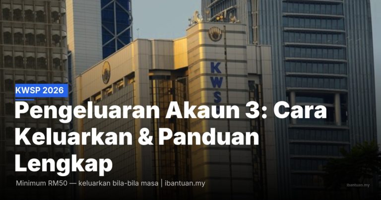 Pengeluaran KWSP Akaun 3: Keluarkan Semua Baki Tanpa Syarat (Panduan 2026)