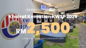 Khairat Kematian KWSP 2026: RM2,500 Tuntutan Waris