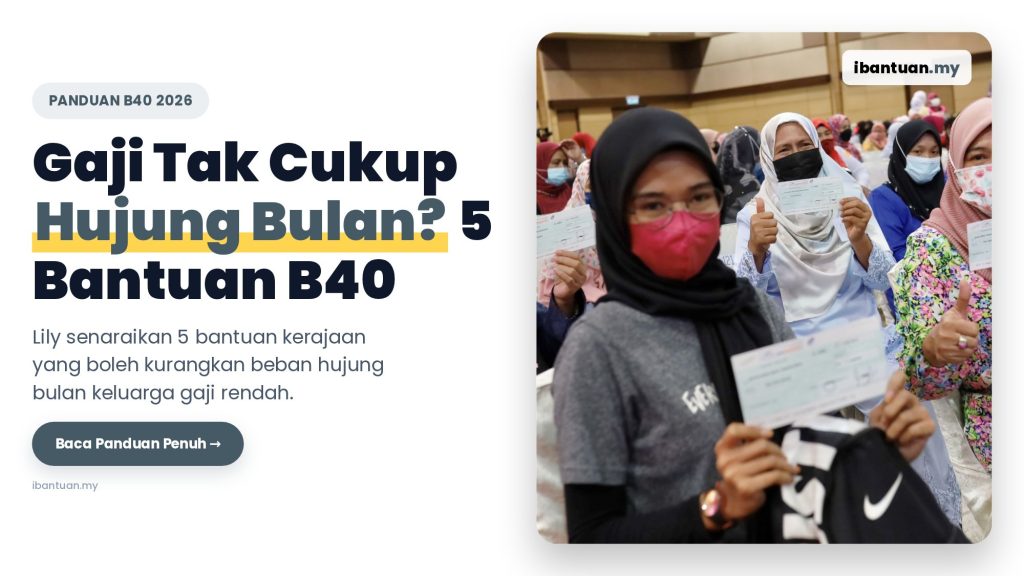 Gaji Tak Cukup Hujung Bulan 2026: 5 Bantuan B40
